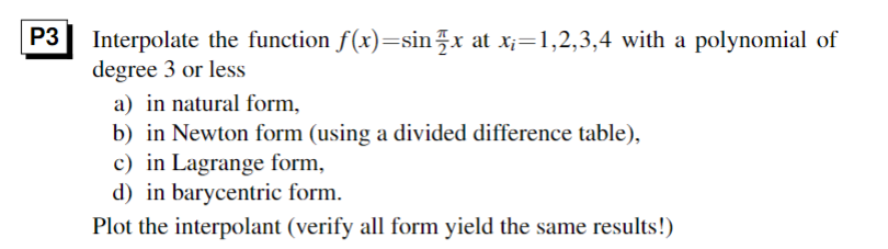 Solved P3 Interpolate the function ƒ(x)=sin⁄x at x;=1,2,3,4 | Chegg.com