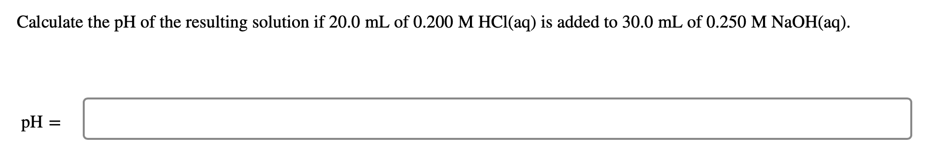 Solved Calculate the pH of the resulting solution if 20.0 mL | Chegg.com