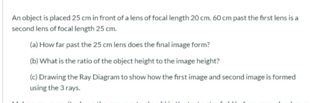 Solved An object is placed 25 cm in front of a lens of focal | Chegg.com