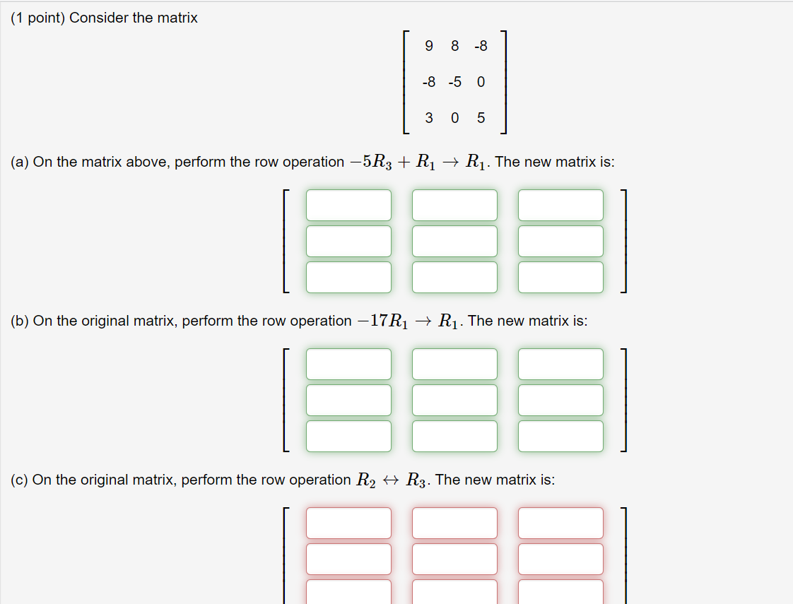 Solved (1 point) Consider the matrix ⎣⎡9−838−50−805⎦⎤ (a) On | Chegg.com