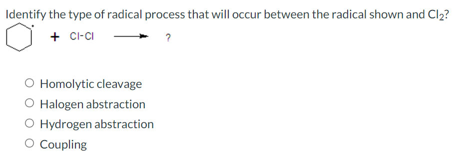 Solved Identify the type of radical process that will occur | Chegg.com