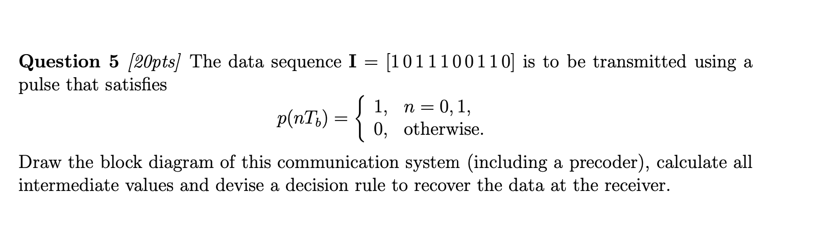 = Question 5 (20pts] The data sequence I [1011100110] | Chegg.com