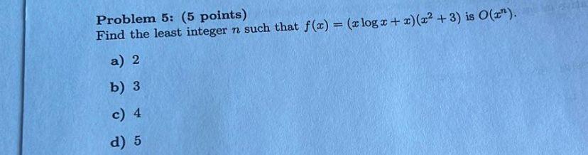 Solved Problem 5: (5 points) Find the least integer n such | Chegg.com
