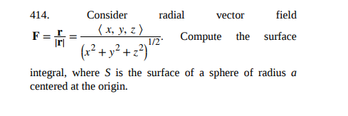 Solved 414. Consider radial vector field F= (x, y, z) 1/2 | Chegg.com