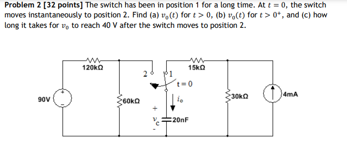 Solved Problem 2 [32 points] The switch has been in position | Chegg.com