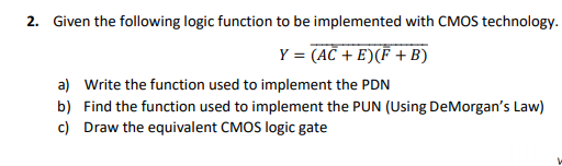 Solved 2. Given the following logic function to be | Chegg.com