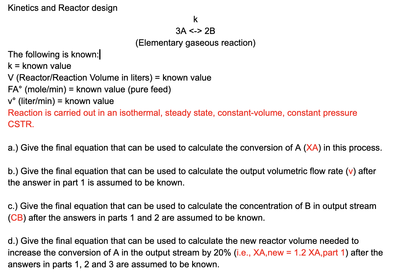 Solved Kinetics and Reactor design k 3A 2B (Elementary | Chegg.com