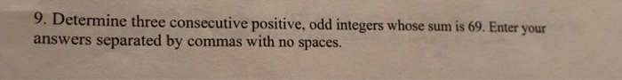 Solved 9. Determine three consecutive positive, odd integers | Chegg.com