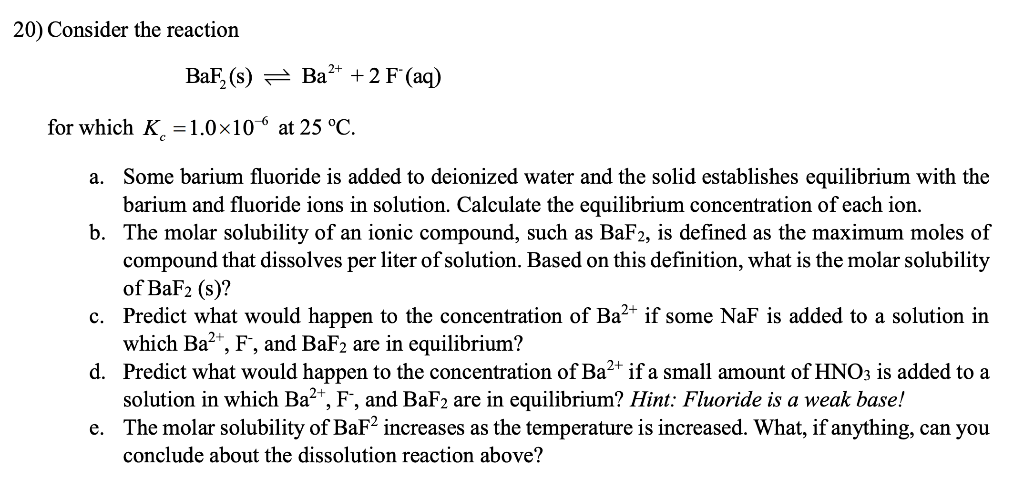 Solved 20) Consider the reaction BaF,(s) = Ba2+ + 2 F (aq) | Chegg.com