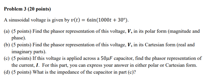 Solved Problem 3 (20 points) A sinusoidal voltage is given | Chegg.com