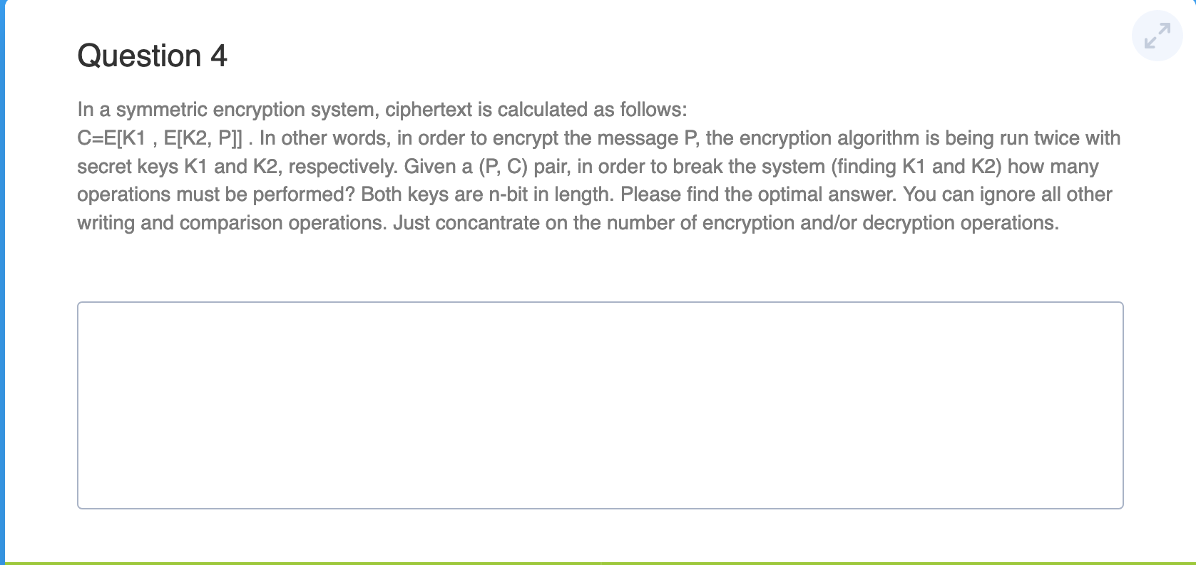 Solved In a symmetric encryption system, ciphertext is | Chegg.com