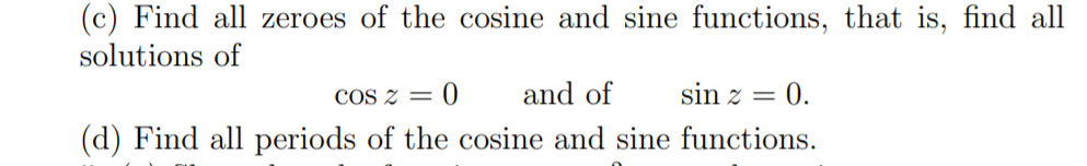 Solved (c) Find all zeroes of the cosine and sine functions, | Chegg.com