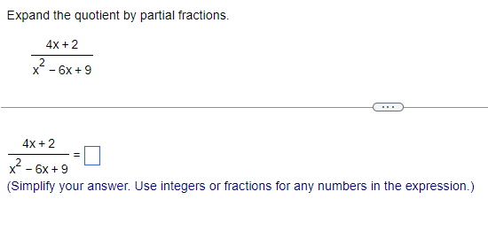 Solved Expand the quotient by partial fractions. x2−6x+94x+2 | Chegg.com