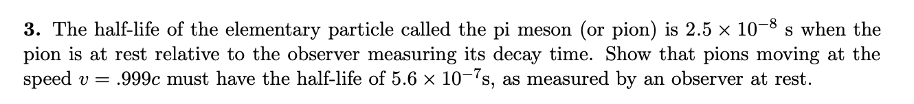 Solved 3. The half-life of the elementary particle called | Chegg.com