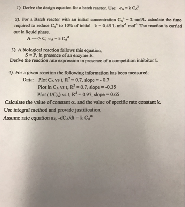 Solved Derive (he design equation for a batch reactor. Use: | Chegg.com