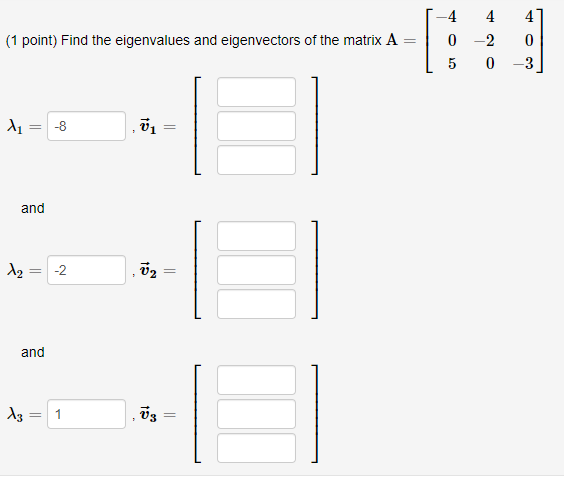 Solved (1 point) Find the eigenvalues and eigenvectors of | Chegg.com