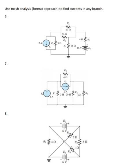Solved Use Mesh Analysis Format Approach To Find Currents 1499
