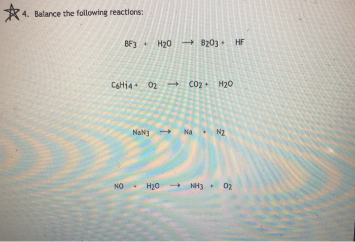 Solved 4. Balance the following reactions: BF3 H20 8203HF | Chegg.com