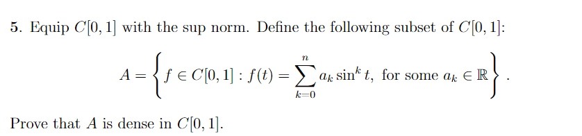 Solved 5. Equip C[0,1] with the sup norm. Define the | Chegg.com