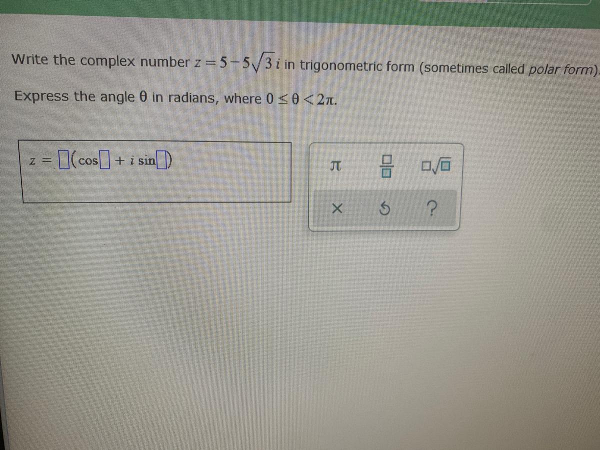 Solved Write the complex number z = 5-5/3i in trigonometric | Chegg.com