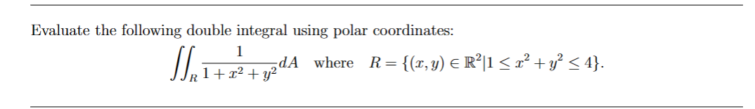 Solved Evaluate the following double integral using polar | Chegg.com