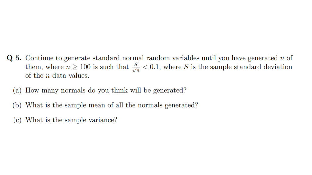 Solved Q 5. Continue to generate standard normal random | Chegg.com Solved Q 5. Continue to generate standard normal random | Chegg.com