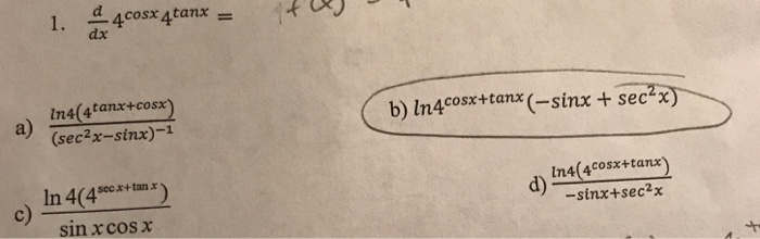 Solved --4cosx4 tanx dx In4(4tanx+cosx (sec2x-sinx)-1 ) | Chegg.com