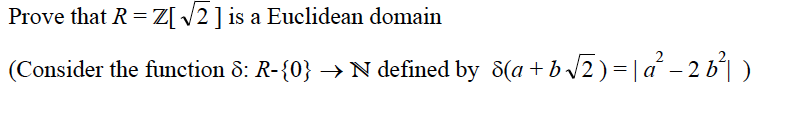 Solved Prove that R=Z[ 12 ] is a Euclidean domain (Consider | Chegg.com