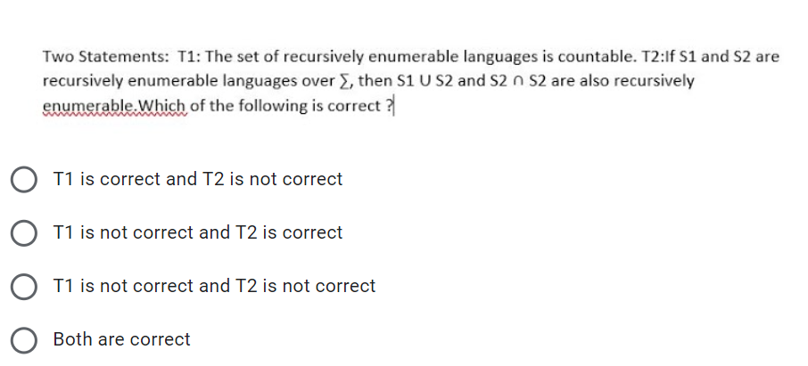 Solved Two Statements: T1: The set of recursively enumerable | Chegg.com