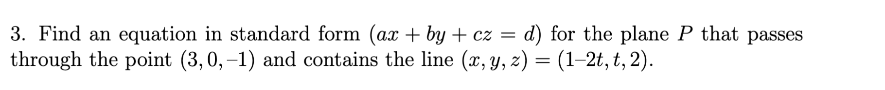 Solved 3. Find an equation in standard form (ax+by+cz=d) for | Chegg.com