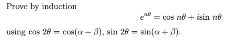 Solved Prove by induction enθ=cosnθ+isinnθ using | Chegg.com