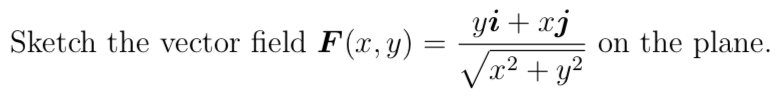 Solved Sketch the vector field F(x,y) yi + xj on the plane. | Chegg.com