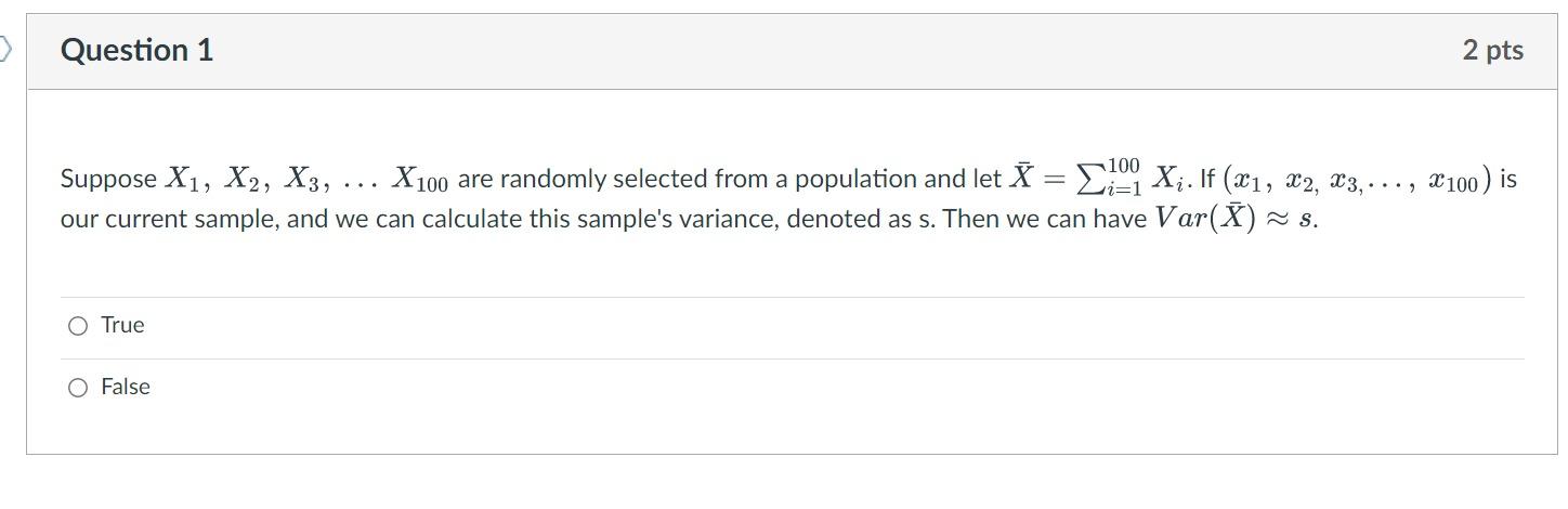 Solved > Question 1 2 pts Suppose X1, X2, X3, ... X100 are | Chegg.com