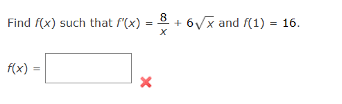 Solved Find f(x) such that f′(x)=x8+6x and f(1)=16. f(x)= | Chegg.com