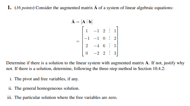 Solved 1. (16 points) Consider the augmented matrix A of a | Chegg.com