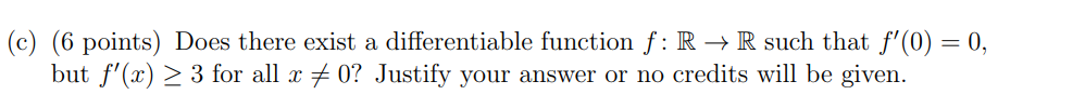 Solved (c) (6 points) Does there exist a differentiable | Chegg.com