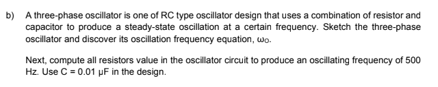 Solved A three-phase oscillator is one of RC type oscillator | Chegg.com