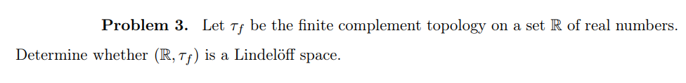 Solved Problem 3 Let Tf Be The Finite Complement Topology 