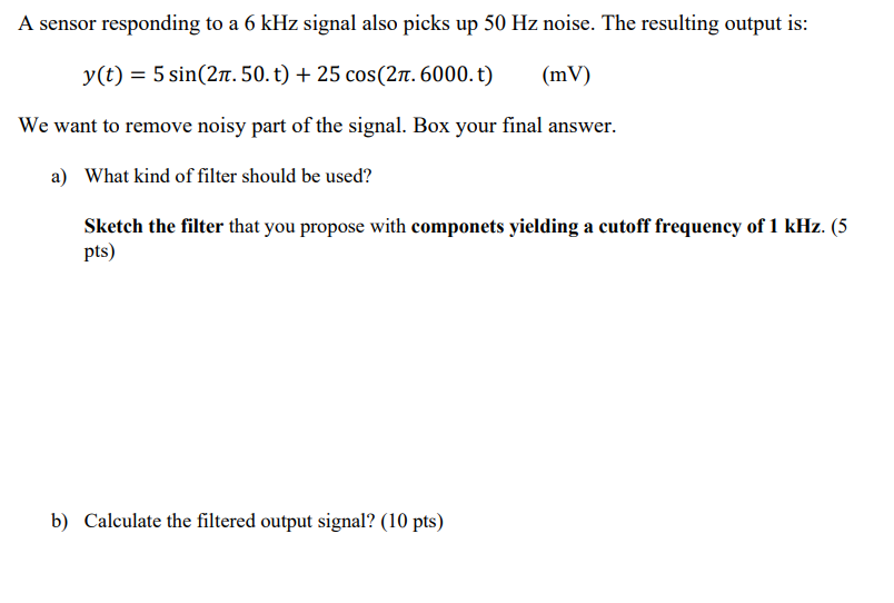 Solved A sensor responding to a 6kHz ﻿signal also picks up | Chegg.com
