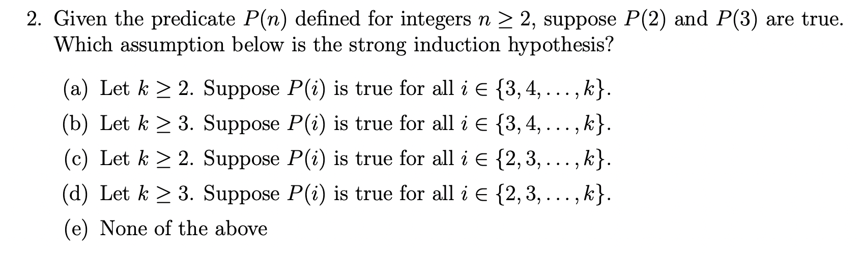Solved 2. Given the predicate P(n) defined for integers n≥2, | Chegg.com