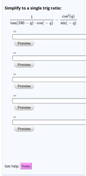 Solved Simplify to a single trig ratio: cos2 (g) tan(180 q | Chegg.com