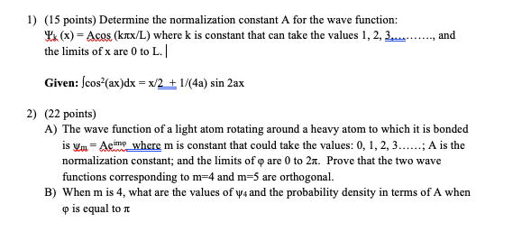 Solved 1) (15 points) Determine the normalization constant A | Chegg.com