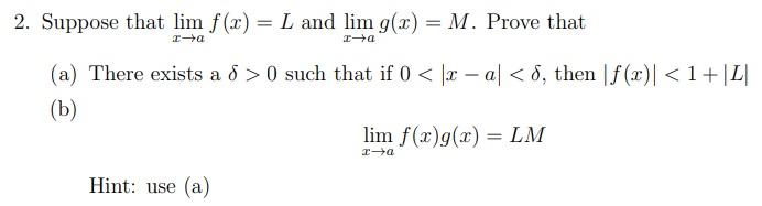 Solved 2. Suppose that limx→af(x)=L and limx→ag(x)=M. Prove | Chegg.com