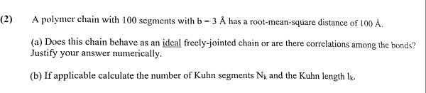 Solved A polymer chain with 100 segments with b = 3 Å has a | Chegg.com