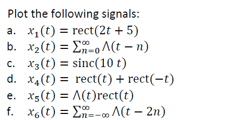 Solved Plot the following signals: a. x1(t) = rect(2t + 5) | Chegg.com
