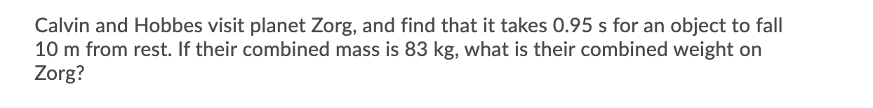 Solved Calvin and Hobbes visit planet Zorg, and find that it | Chegg.com