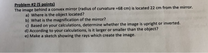 Solved Problem #2(5 points) The image behind a convex mirror | Chegg.com