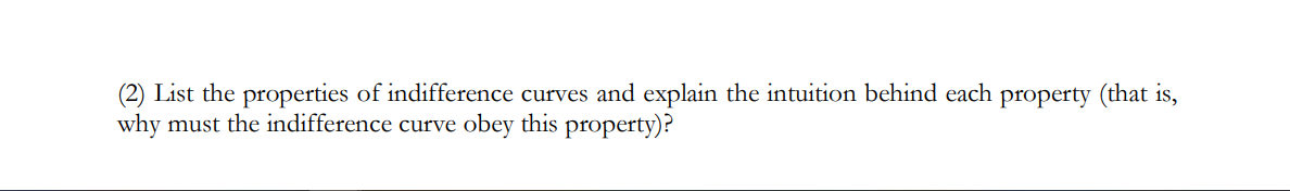 Solved (2) List the properties of indifference curves and | Chegg.com
