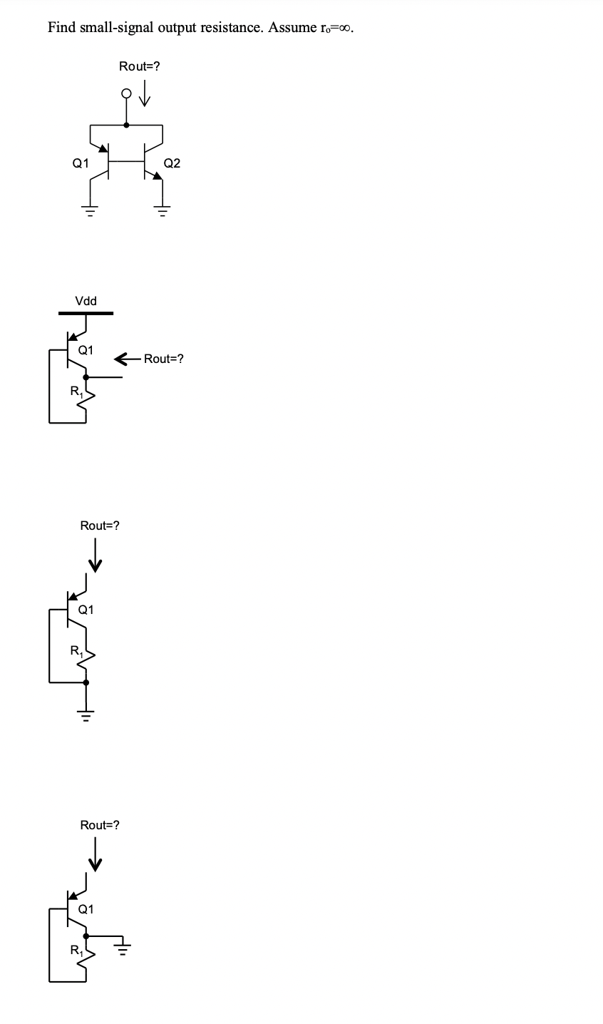 Solved Find small-signal output resistance. Assume r0=∞. | Chegg.com