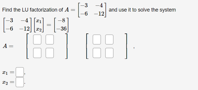 Solved Find the LU factorization of A and use it to solve | Chegg.com